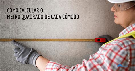 Como Calcular O Metro Quadrado De Cada C Modo De Uma Resid Ncia Blog