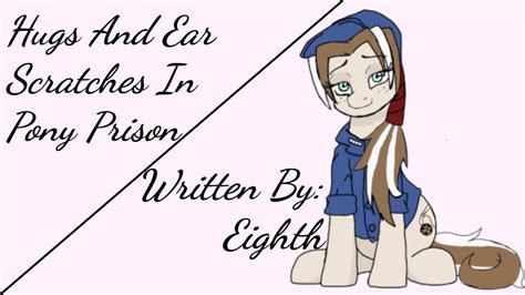 Hugs And Ear Scratches In Pony Prison Fanfic Reading Anon Saucy