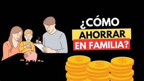 5 TIPS EFECTIVOS PARA AHORRAR EN FAMILIA YouTube