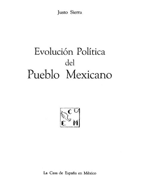 Evoluci N Pol Tica Del Pueblo Mexicano Justo Sierra Biblioteca