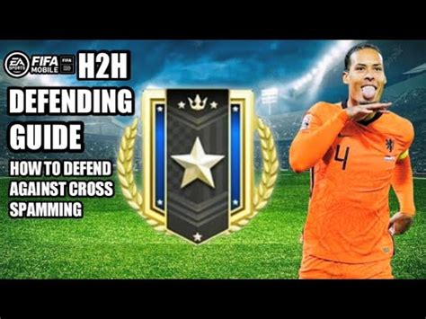 H2H TOP 50 DEFENDING GUIDE HOW TO STOP CROSS SPAMMING FIFA MOBILE 22