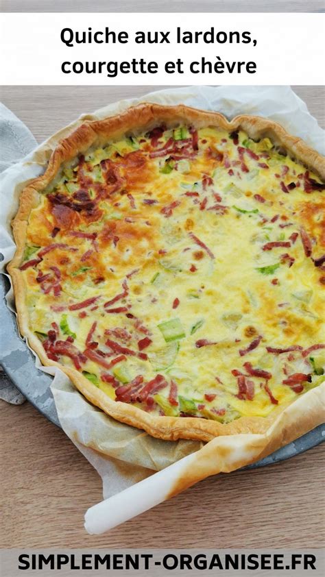 quiche lardons courgette chèvre Simplement Organisée