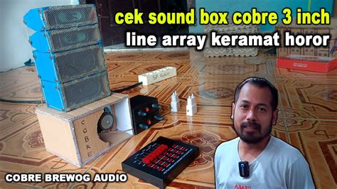 Cek Sound Box Cobre 3 Icnch Line Array Keramat Miniatur Sound System
