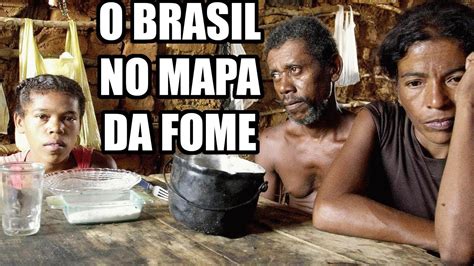 O BRASIL NO MAPA DA FOME YouTube