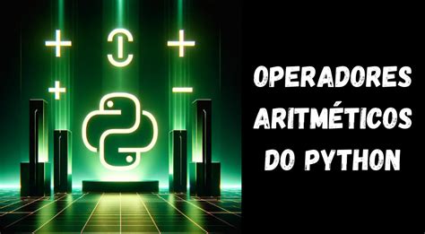 Operadores Aritm Ticos Do Python