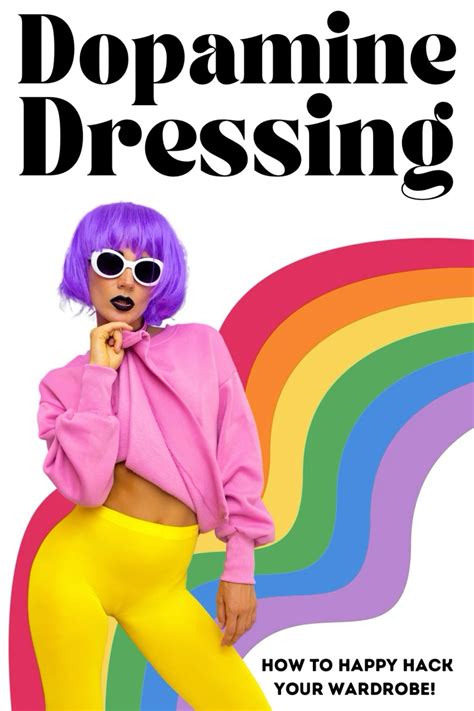 Dopamine Dressing Meaning Behind It Step By Step Guide Artofit