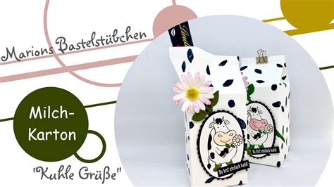 Milchkarton Verpackung mit den Kuhlen Grüßen von Stampin Up YouTube
