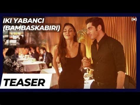 IKI YABANCI Bambaşka Biri Episode 1 Teaser 1 English subtitles