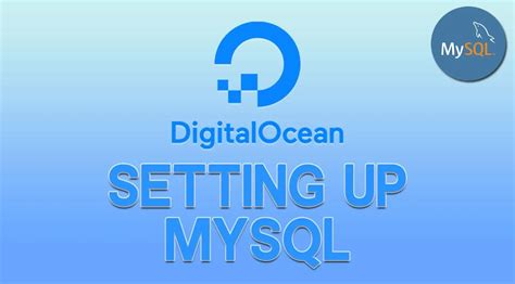 how to set up mysql on digitalocean