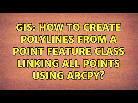 GIS How To Create Polylines From A Point Feature Class Linking All