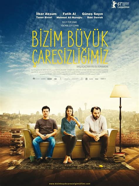 Bizim Büyük Çaresizliğimiz Filmin kadrosu ve ekibin tamamı