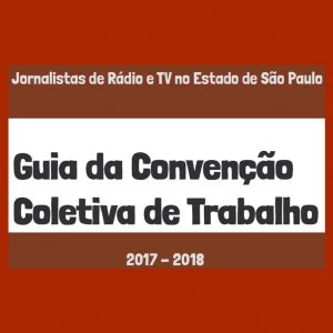Guia da Convenção Coletiva de Trabalho Rádio e TV 2017 2018