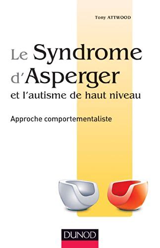 Le Syndrome D Asperger Et L Autisme De Haut Niveau Approche