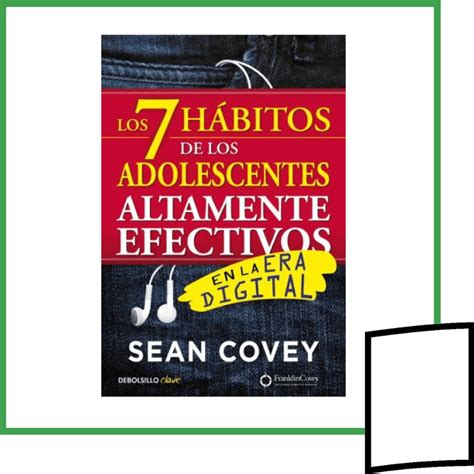7 HABITOS DE LOS ADOLESCENTES ALTAMENTE EFECTIVOS EN LA ERA DIGITAL