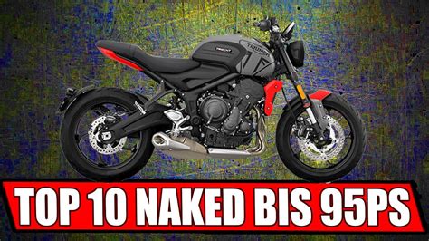 Top Naked Motorr Der Bis Ps Youtube