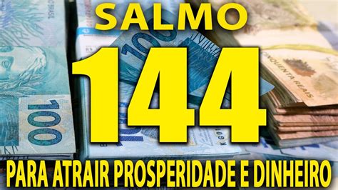 PODEROSA ORAÇÃO DO SALMO 144 SETE VEZES TRAZ DINHEIRO RIQUEZA