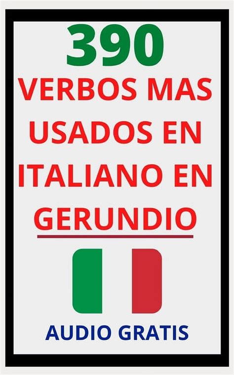 Verbos En Italiano 390 Verbos Más Usados En Italiano En Gerundio