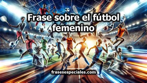 Frase sobre el fútbol femenino