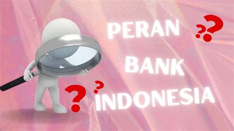 Peran Bank Indonesia Dalam Sistem Pembayaran Dan Keuangan YouTube