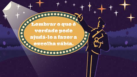 Lembrar o que é verdade pode ajudá lo a fazer a escolha sábia Chácara