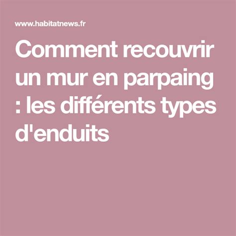 Comment recouvrir un mur en parpaing les différents types d enduits