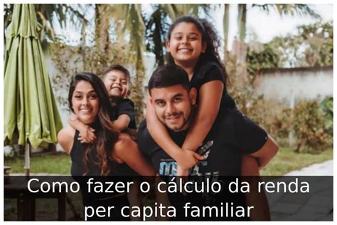 Como fazer o cálculo da renda per capita familiar Portal Útil