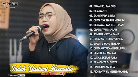 Indah Yastami Full Album BUKAN KU TAK SUDI BILA NANTI Lagu Galau
