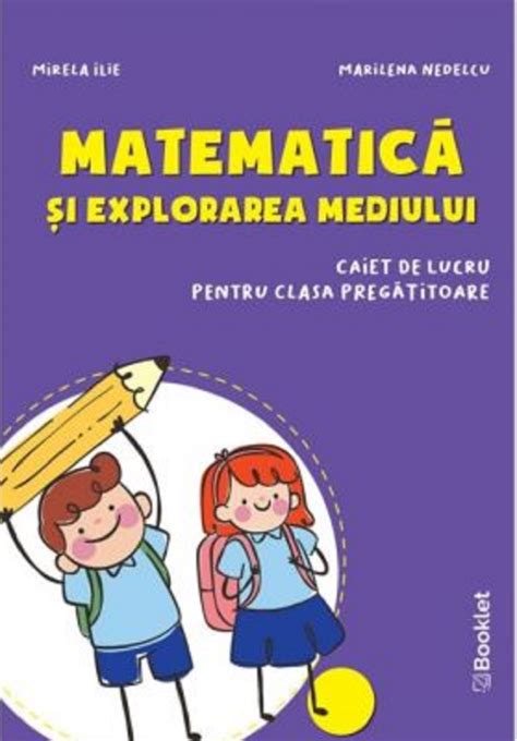 Matematica Si Explorarea Mediului Caiet De Lucru Pentru Clasa