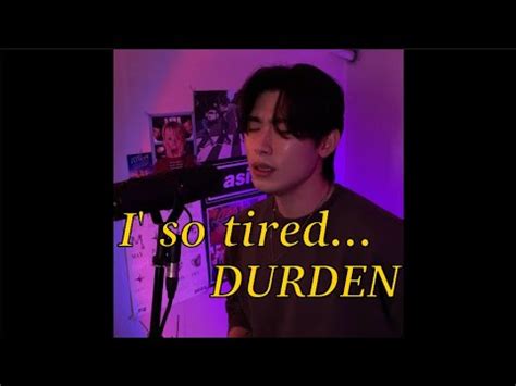 Lauv Troye Sivan I M So Tired Covered By Durden Youtube