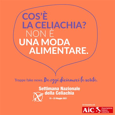 Settimana Nazionale Della Celiachia Aic In Campo Per Sfatare Falsi