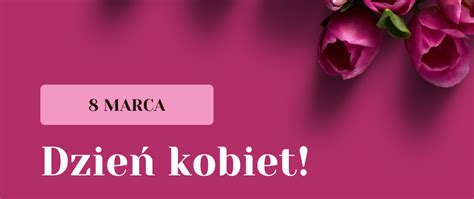 Najlepsze życzenia z okazji Dnia Kobiet Powiat Pruszkowski Portal