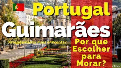 Guimarães Descubra as Maravilhas e Encantos de uma Cidade Mais de