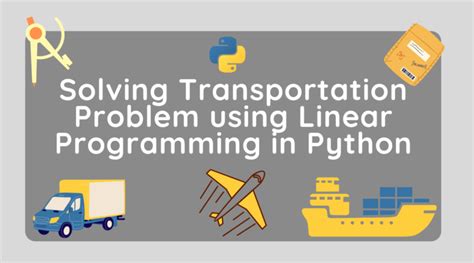 solving transportation problem using linear programming in python machine learning geek
