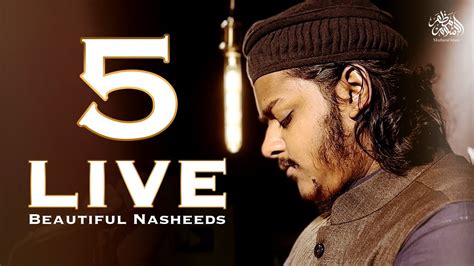 5 Live Most Beautiful Nasheeds Mazharul Islam Nasheeds Playlist