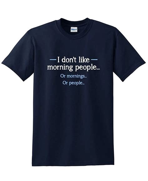I Dont Like Morning People Adult Humor Sarcasm Novelty Very Funny T Shirtt Shirts Aliexpress