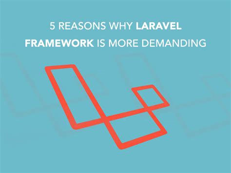 Reasons Why Laravel Framework Is More Demanding Webspeaks