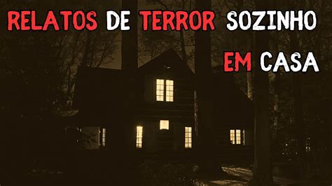 3 RELATOS ASSUSTADORES DE TERROR SOZINHO EM CASA HISTÓRIAS REAIS DE