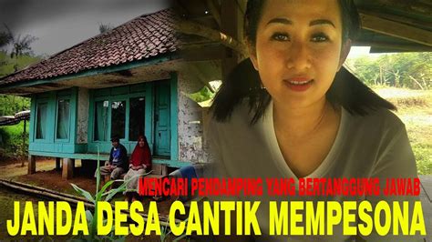 SI CANTIK JANDA DESA SEDERHANA CARI JODOH YouTube