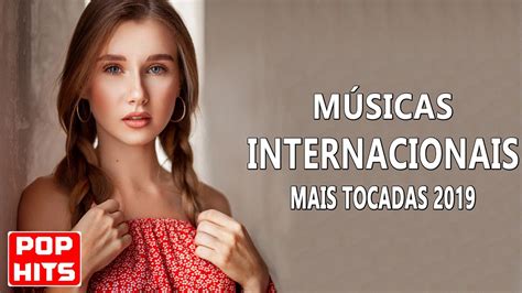 Top 100 Musicas Internacionais Mais Tocadas 2019 Melhores Musicas Pop