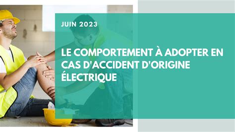 Que Faire En Cas Daccident Dorigine Lectrique Prot Ger Alerter