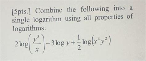 solved [5pts ] combine the following into a single logarithm