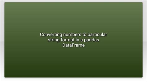 Converting Numbers To Particular String Format In A Pandas Dataframe Youtube