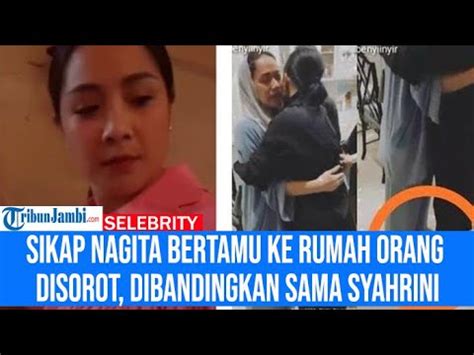 Sikap Nagita Slavina Bertamu Ke Rumah Orang Disorot Dibandingkan Sama