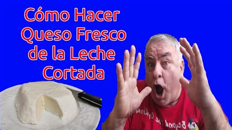 Cómo hacer Queso Fresco de la Leche Cortada YouTube