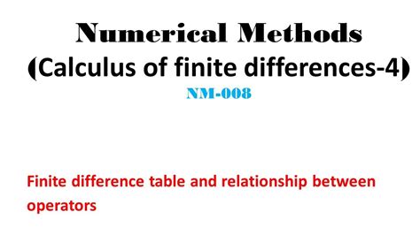 numerical methods nm 008 calculus of finite differences 4 finite difference table youtube