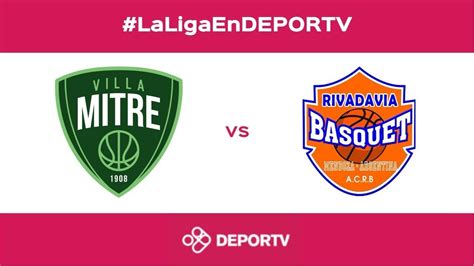 LaLigaEnDEPORTV Villa Mitre Vs Rivadavia Basquet Liga Argentina