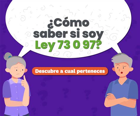 Cómo saber si soy ley 73 o 97 Conoce la ruta para tu pensión Dimex