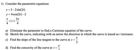 solved consider the parametric equations x 3 2sin 2t y 4cos 2t 2 eliminate the