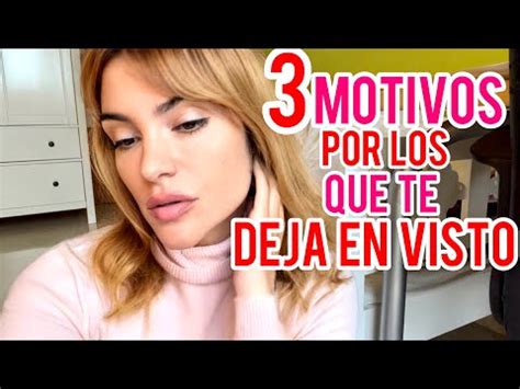 Las 3 razones por las que alguien te deja en visto descubre cómo