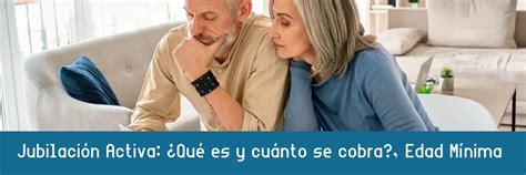 Jubilación Activa Requisitos Edad Cuantía Guía